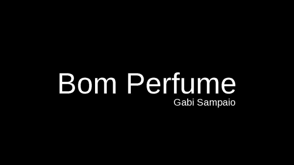 Bom perfume | Slide Gospel