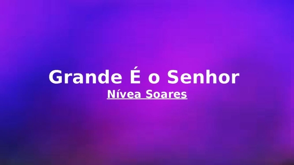 Grande É o Senhor | Slide Gospel