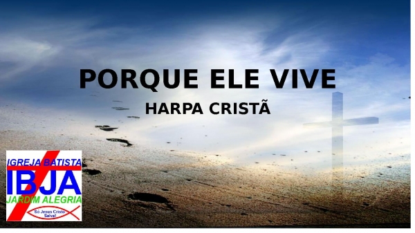 PORQUE ELE VIVE | Slide Gospel
